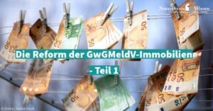Die Reform der GwGMeldV-Immobilien - Teil 1 - Notariatsportal.de